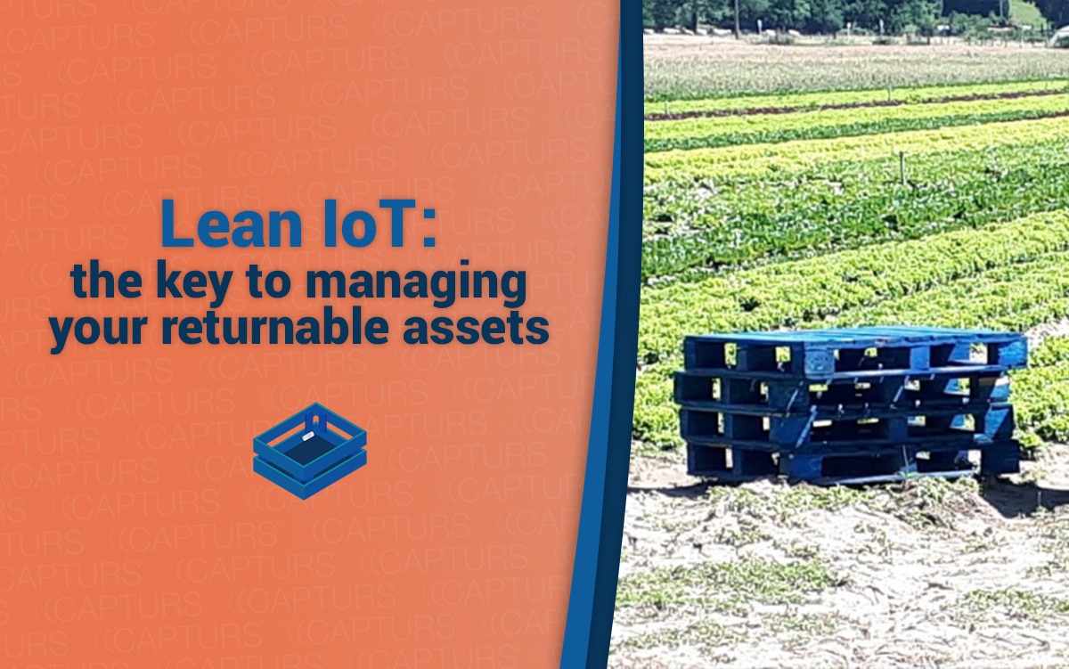 Lean IoT: the key to managing your returnable assets - Capturs
